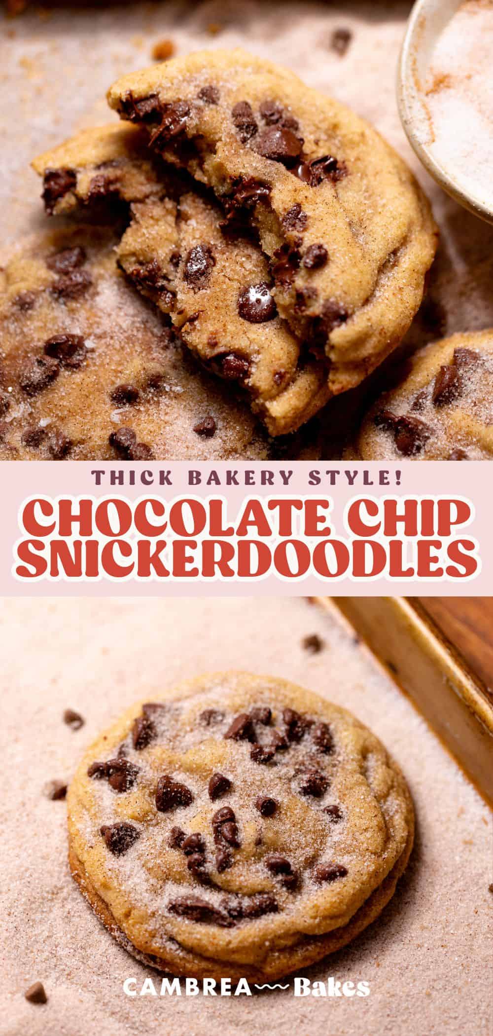 Thick & Gooey Chocolate Chip Snickerdoodle Cookies - Cambrea Bakes